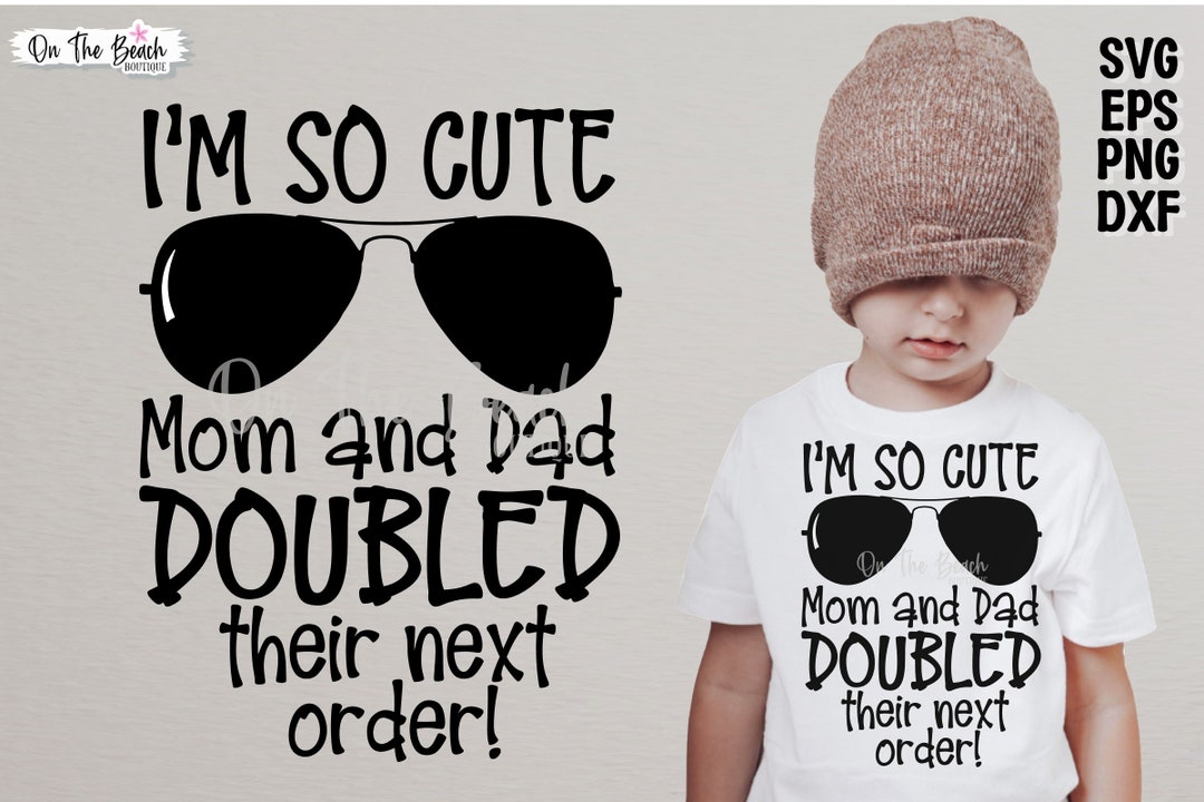 I'm so Cute Mom & Dad Doubled Their Next Order, Announcement Svg, Twins ...