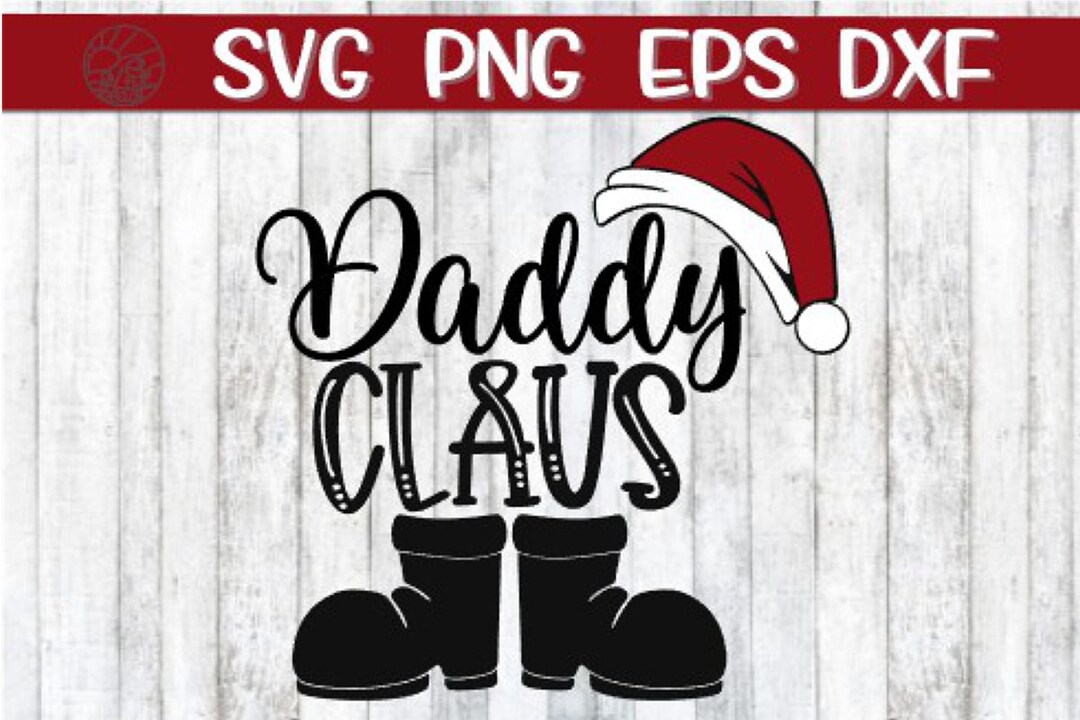 Daddy Claus, Daddy Claus Svg, Santa Claus Svg, Daddy, Daddy Svg, Dad ...