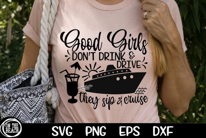 Girls Cruise SVG Good Girls Don't Drink & Drive They Sip and Cruise SVG ...