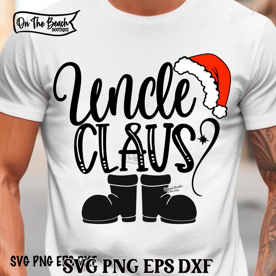 Uncle Claus Uncle Claus Svg Santa Claus Svg Uncle Uncle Svg Uncle ...