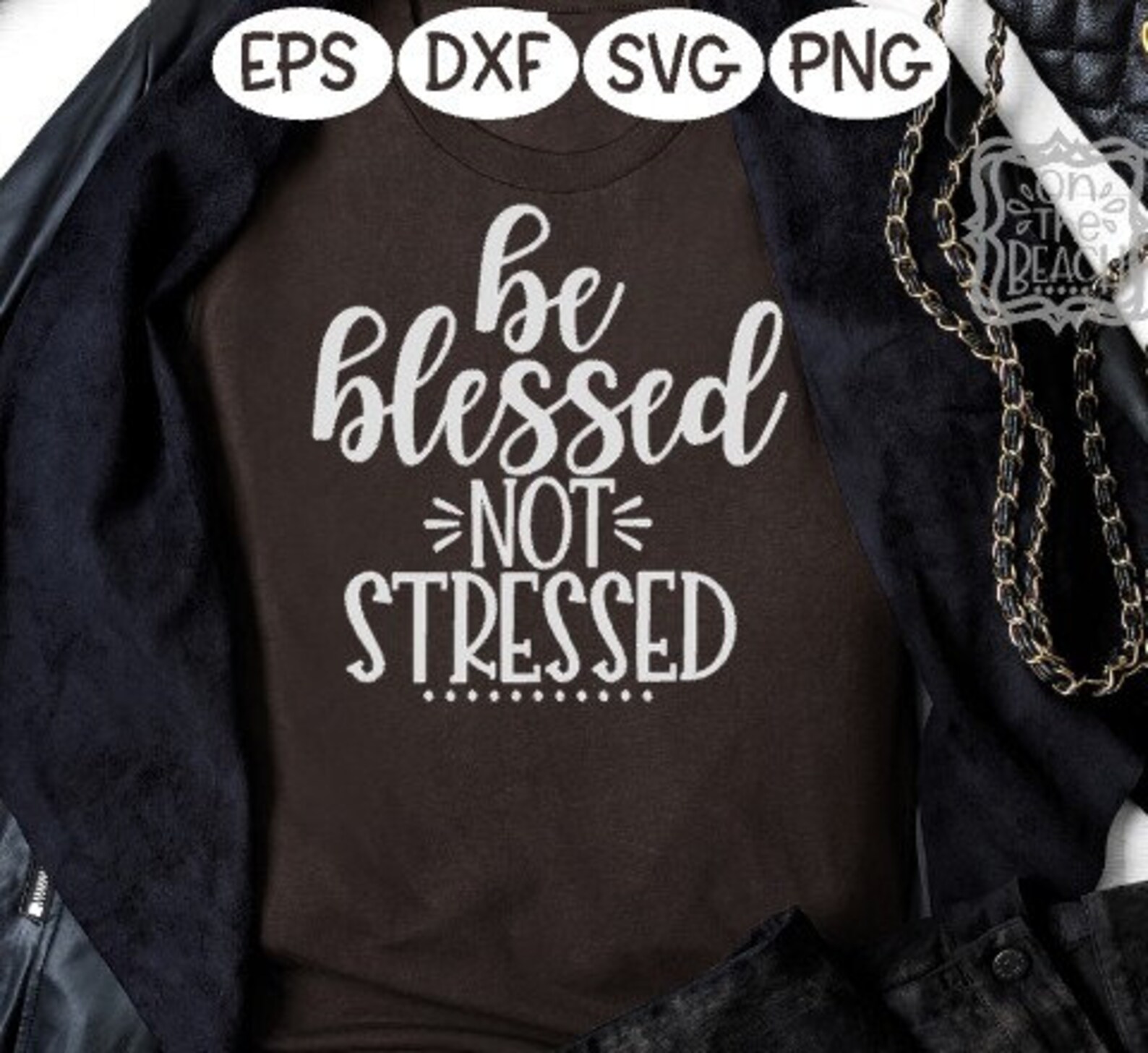 Be Blessed Not Stressed, Be Blessed Svg, Not Stressed Svg, Blessed ...
