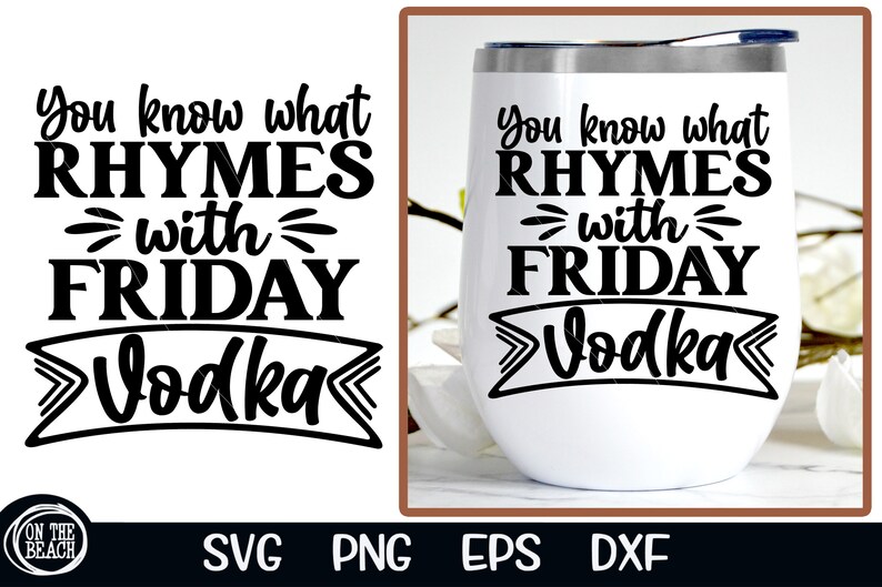 You Know What Rhymes With Friday Svg Vodka Svg Funny Cocktail | Etsy