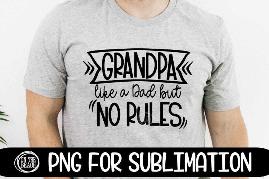 Grandpa Like A Dad, No Rules, Grandpa Dad Svg, No Rules Svg, Grandpa ...