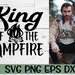 King of the Campfire, King of the Campfire Svg, Campfire King Svg ...