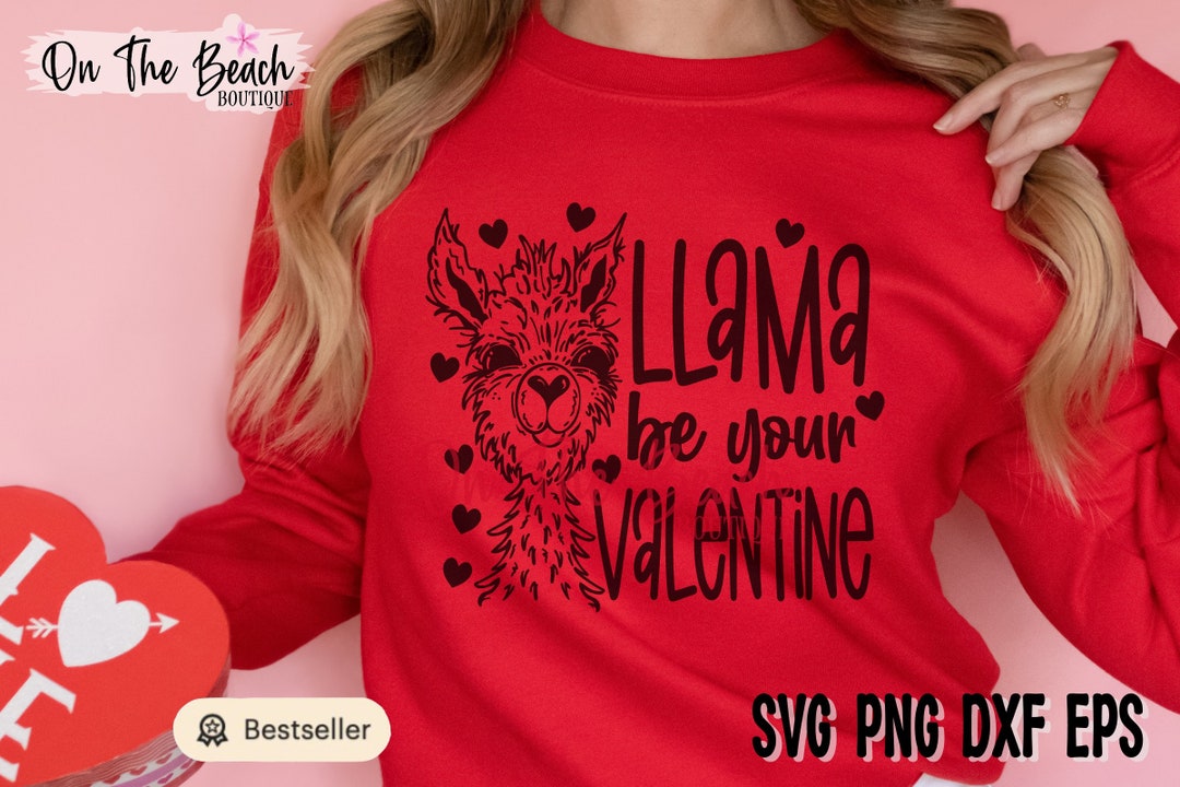 Llama Be Your Valentine SVG Valentine Llama SVG Girl - Etsy