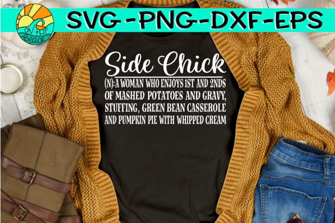 Sidechick, Side Chick, Sidechick Svg, Side Chick Svg, Thanksgiving ...
