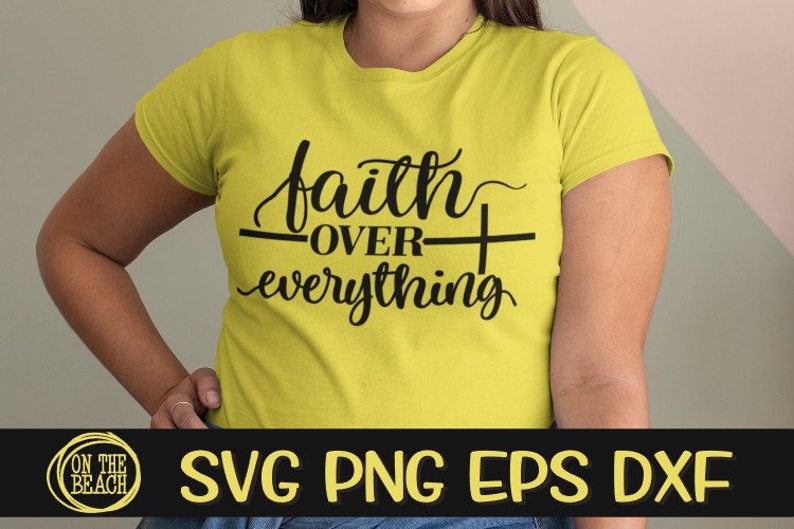 Faith, Faith Svg, Faith Over Everything, Faith Over Everything Svg, E ...