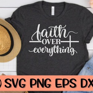 Faith, Faith Svg, Faith Over Everything, Faith Over Everything Svg, E ...