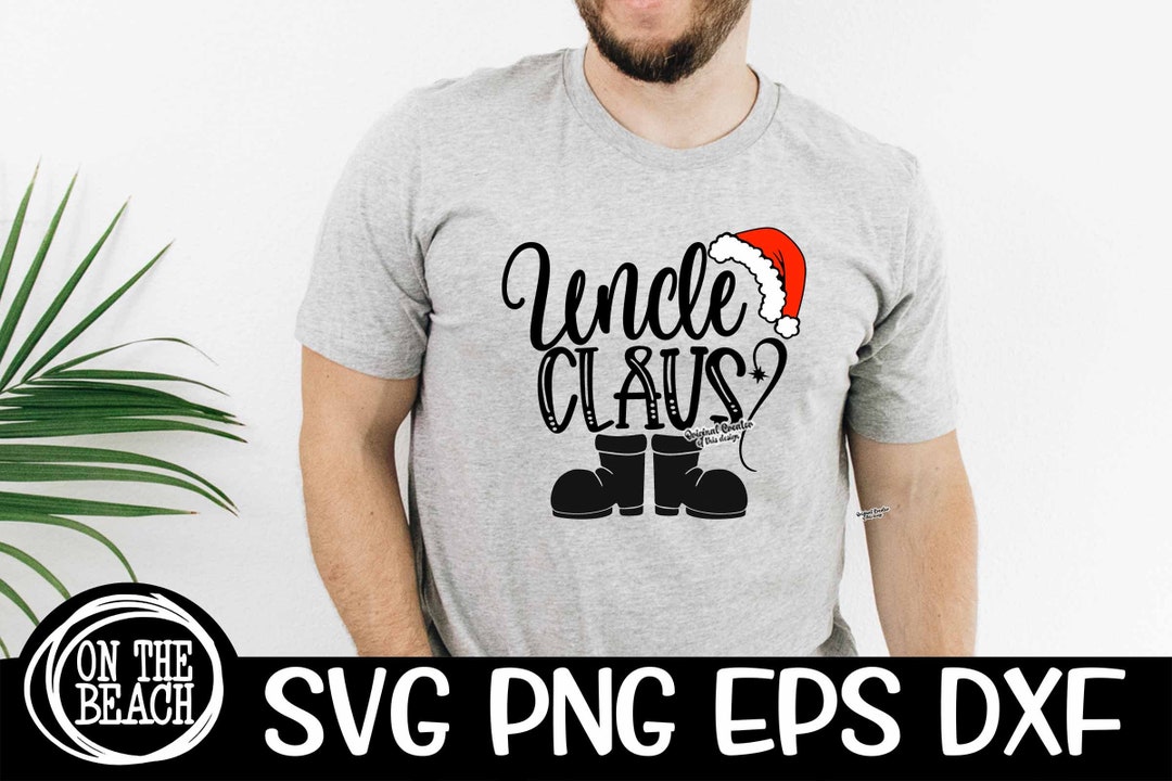 Uncle Claus Uncle Claus Svg Santa Claus Svg Uncle Uncle Svg Uncle Sublimation Christmas SVG ...