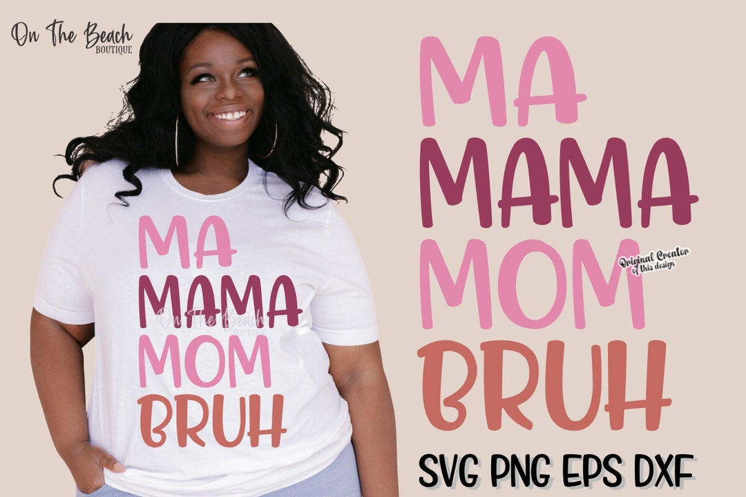 Ma Mama Mom Bruh SVG, Mom Gift, Retro Svg, Happy Mother Day, Mother's Day Svg, Mommy Svg, Mom ...