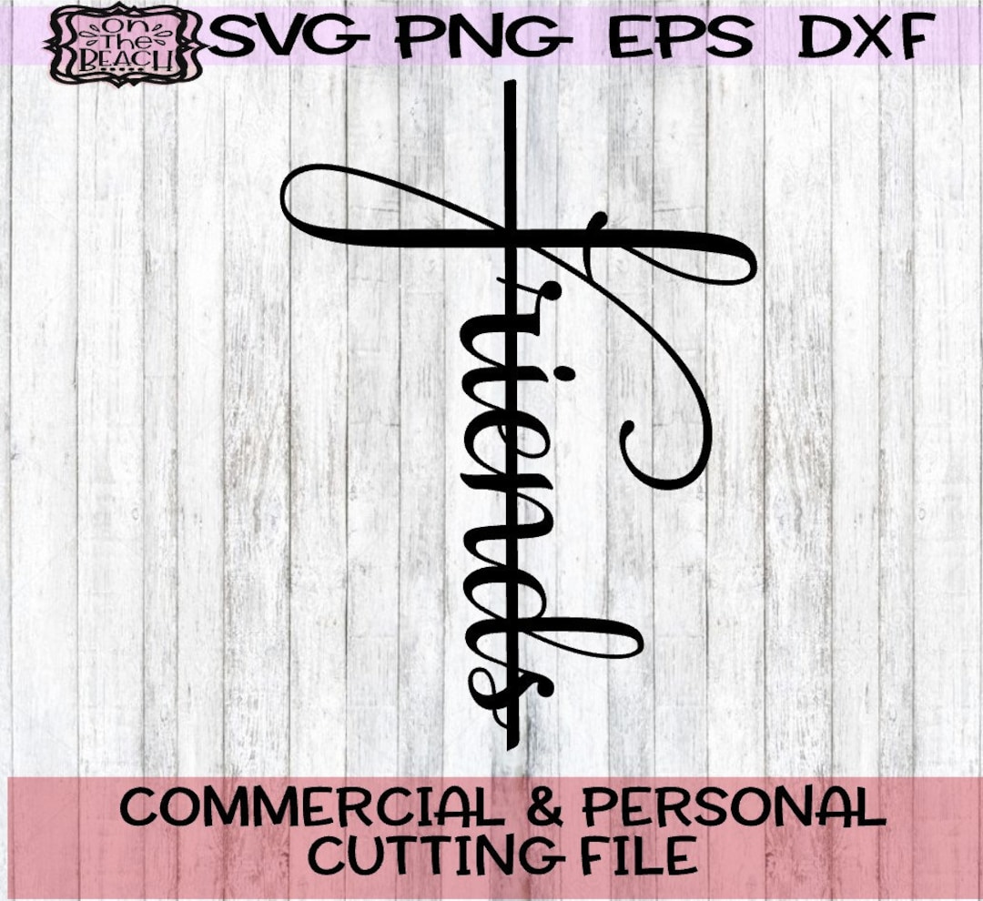 Friends, Friends Svg, Friends Cross, Friends Cross Svg, Cross Svg ...