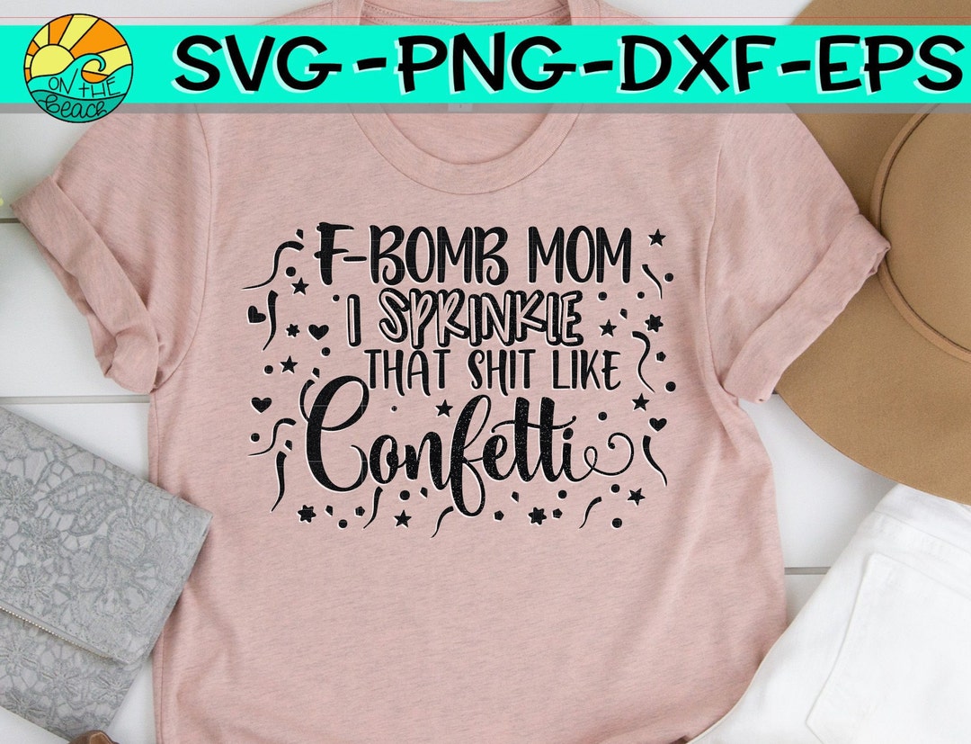 Mom Svg, F Bomb, F Bomb Svg, F-bomb Svg, F-bomb Mom, F-bomb Mom, I ...