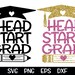HEAD START Grad Svg, Graduate Svg, Graduation Cap, Graduation Svg ...