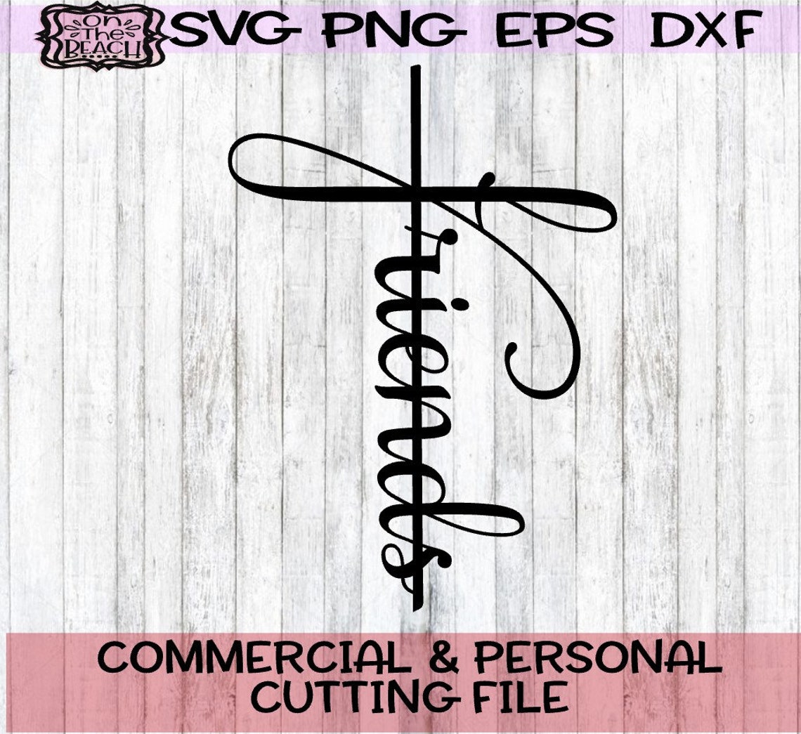 Friends Friends Svg Friends Cross Friends Cross Svg Cross | Etsy
