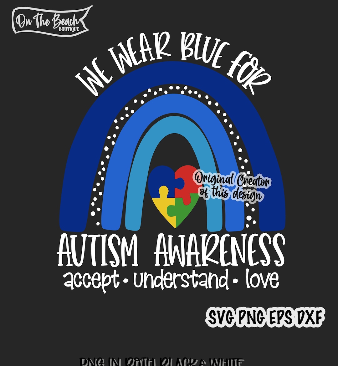 We Wear Blue for Autism Awareness SVG, Accept Understand Love SVG, Blue ...