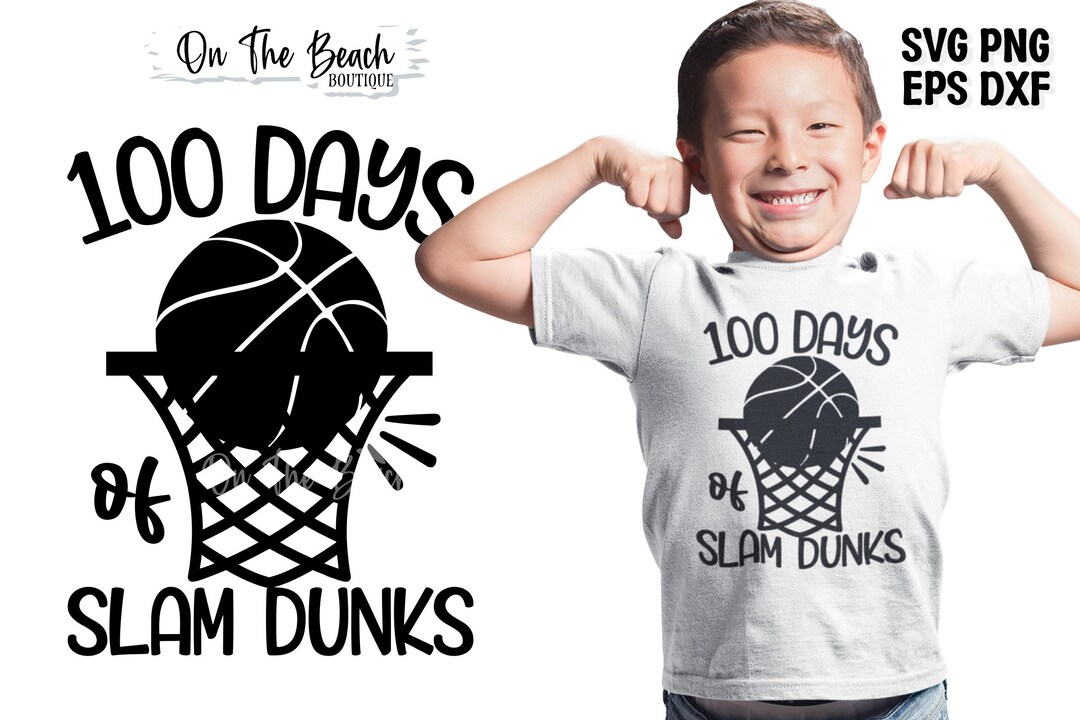 100 Days of Slam Dunks SVG 100th Day School Cut File Boy Design ...