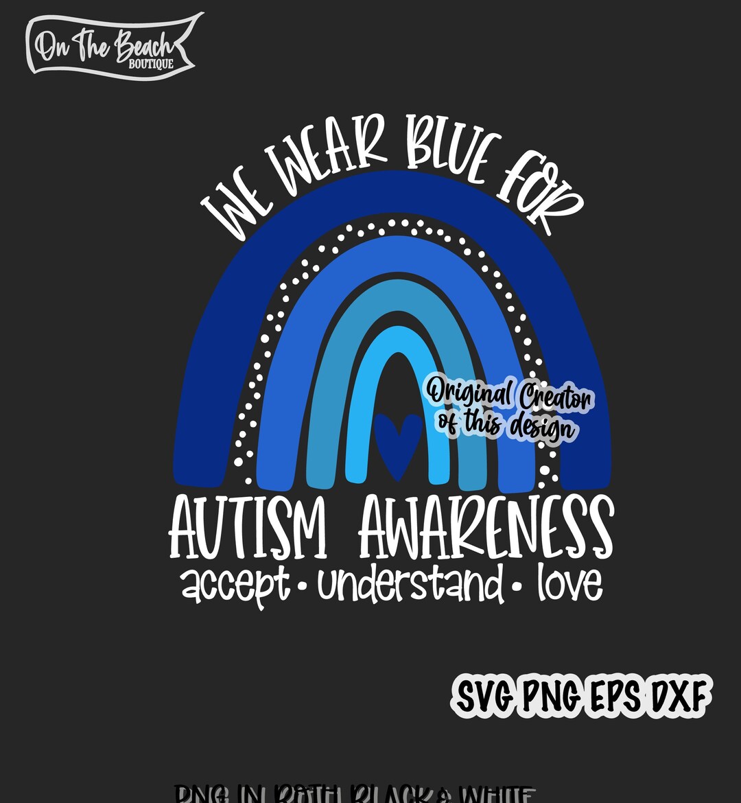 We Wear Blue for Autism Awareness SVG, Accept Understand Love SVG, Blue ...