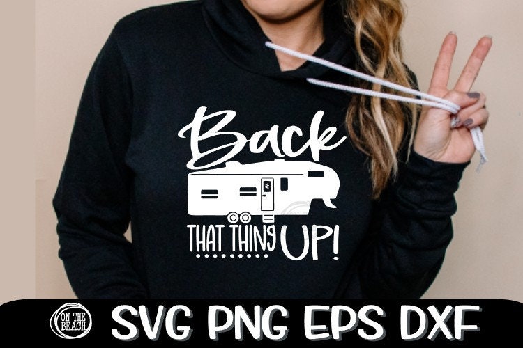 Back That Thing Up Back That Thing up Svg Fifth Wheel Fifth - Etsy