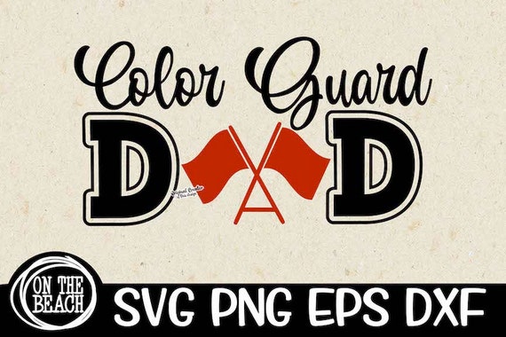 Color Guard Dad Color Guard Dad Svg Band Band Svg Dad Dad - Etsy