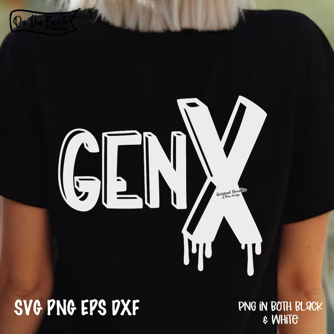 GEN X Svg, Gen X Png, Gen X Drip Svg, Gen X Png Sublimation, Generation ...