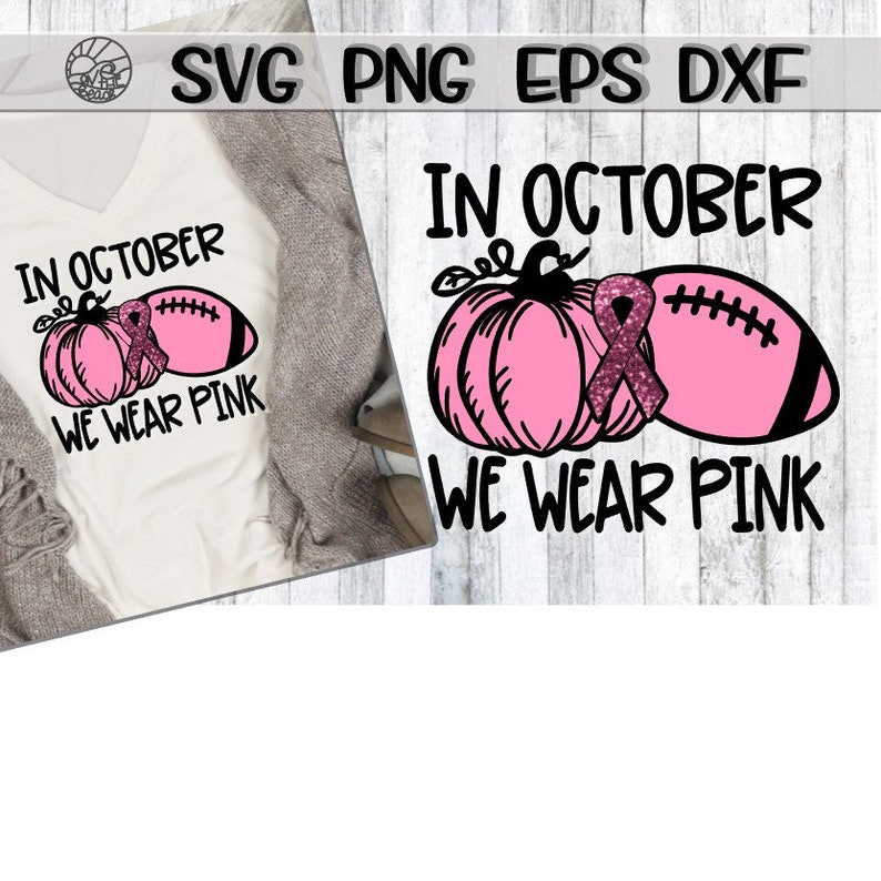 In October We Wear Pink In October We Wear Pink Svg Football | Etsy