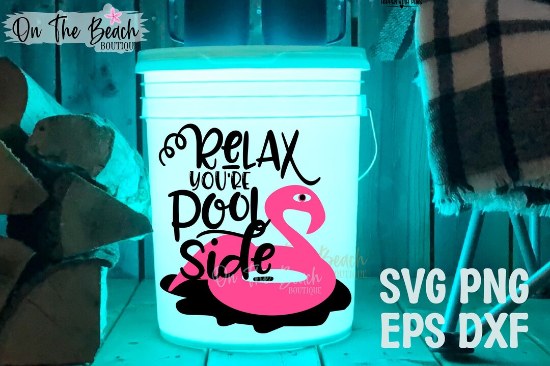 Relax You're Pool Side Svg Flamingo Svg Pool Poolside Summer Day ...
