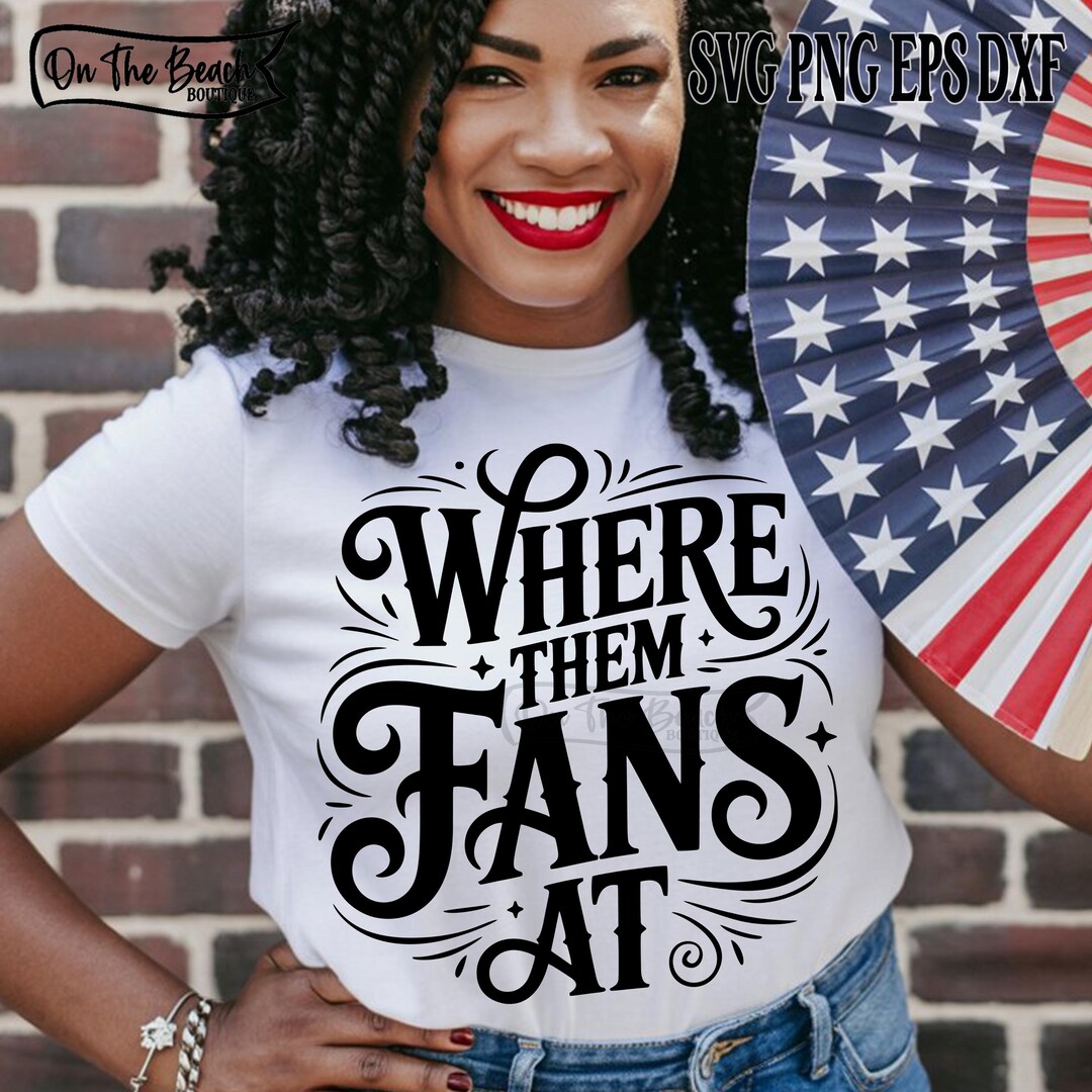 Where Them Fans at SVG Western Country Design SVG Png Fan Svg Boots on ...