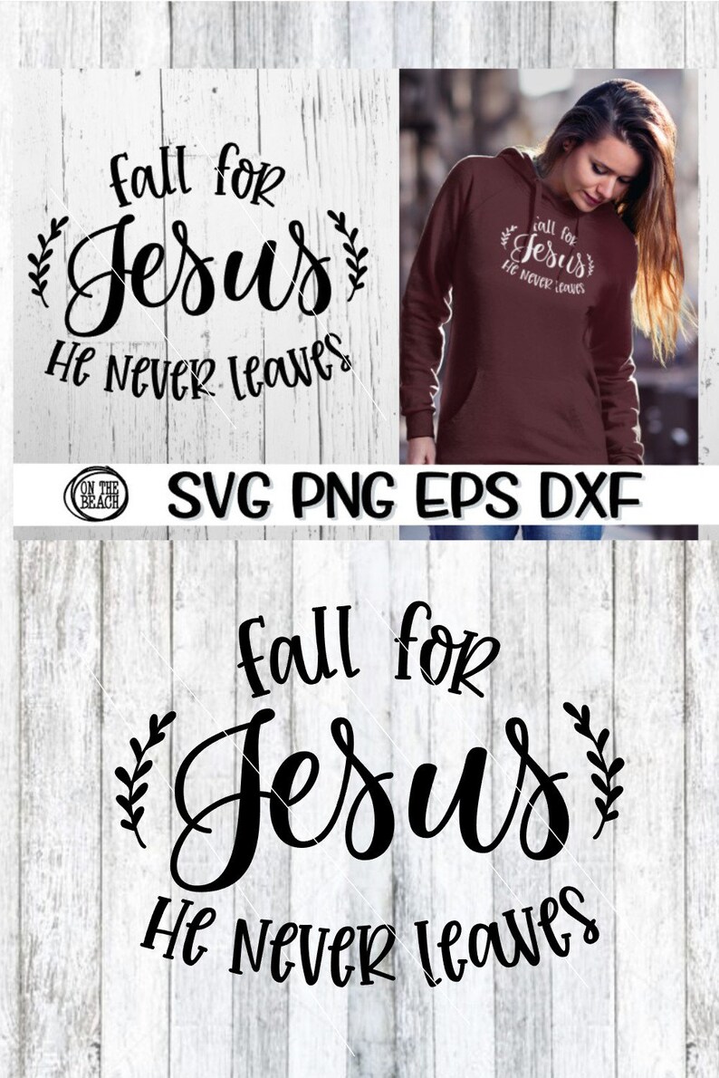 Fall for Jesus, Fall for Jesus Svg, He Never Leaves, He Never Leaves ...