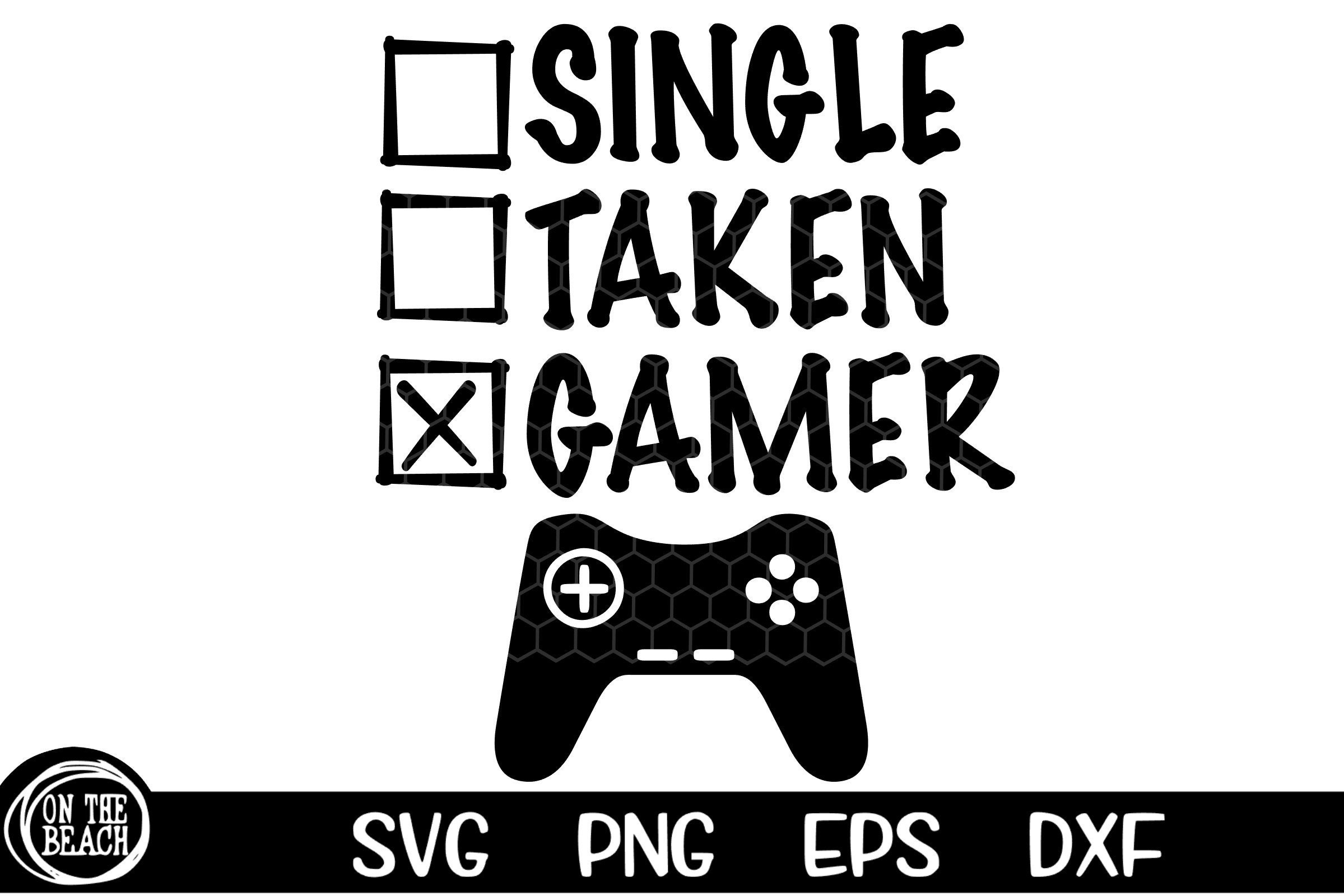 Single Taken Gamer SVG Gamer Valentine's Day Svg Cut File - Etsy