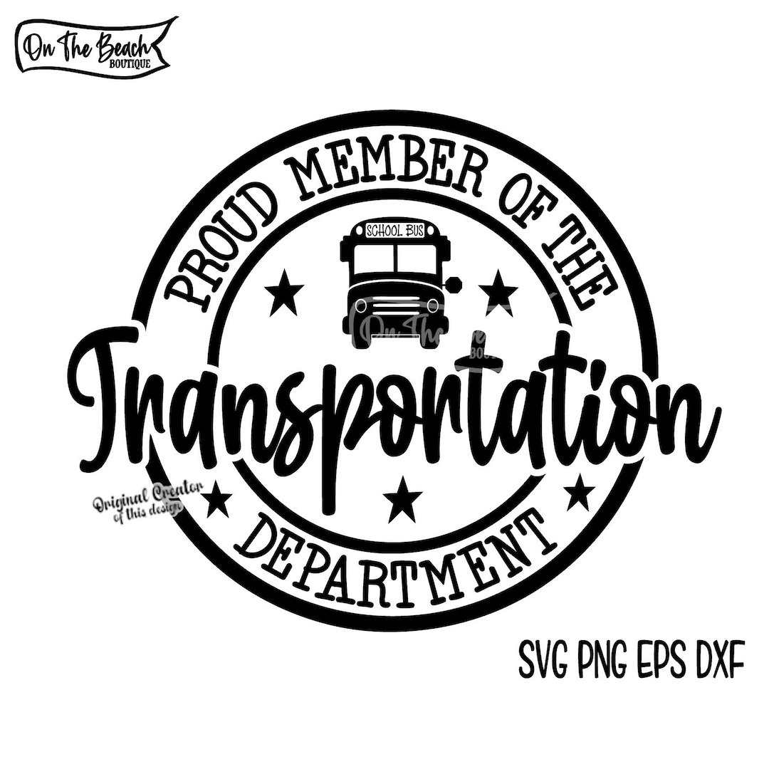 Proud Member of the Transportation SVG Cricut Png Department Back to ...