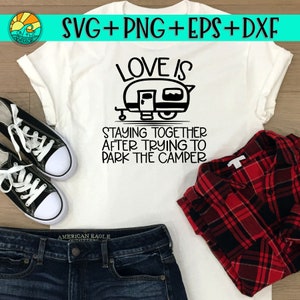 Love is Staying Together After Trying to Park the Camper - Svg Png Eps ...