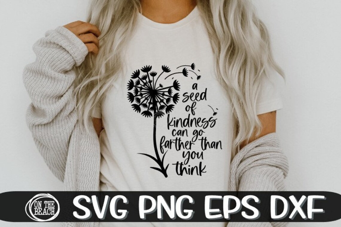 A Seed of Kindness Can Go Farther Than You Think Kindess Svg - Etsy