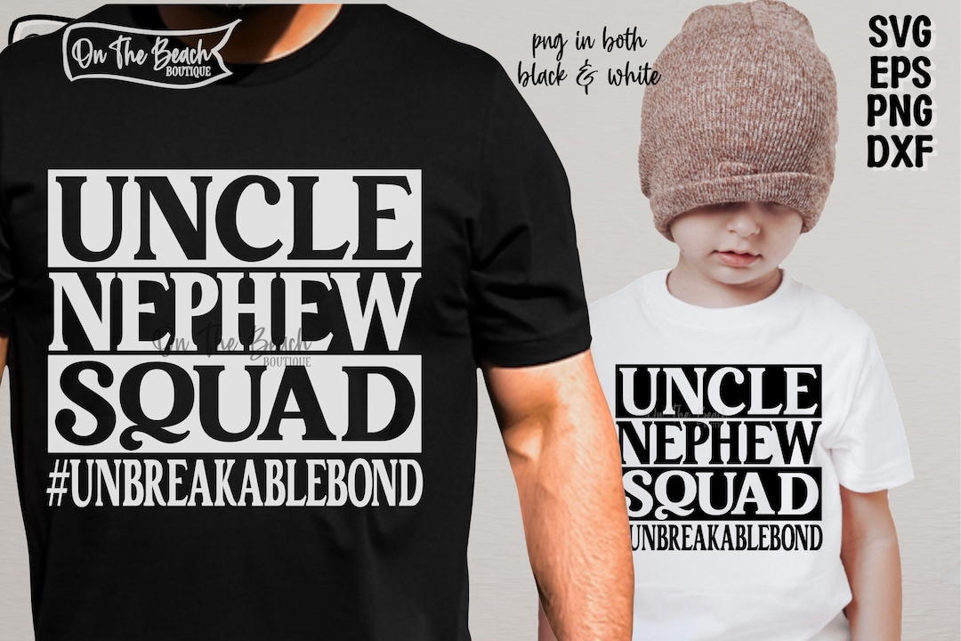 Uncle Nephew Squad, Uncle Nephew Squad Svg, Squad, Squad Svg, Uncle ...