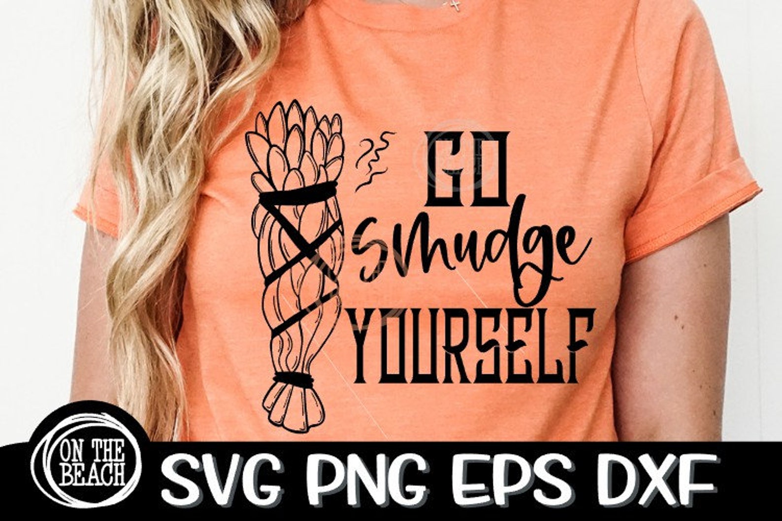 Go Smudge Yourself Go Smudge Svg Smudge Svg Sage Sage Svg | Etsy