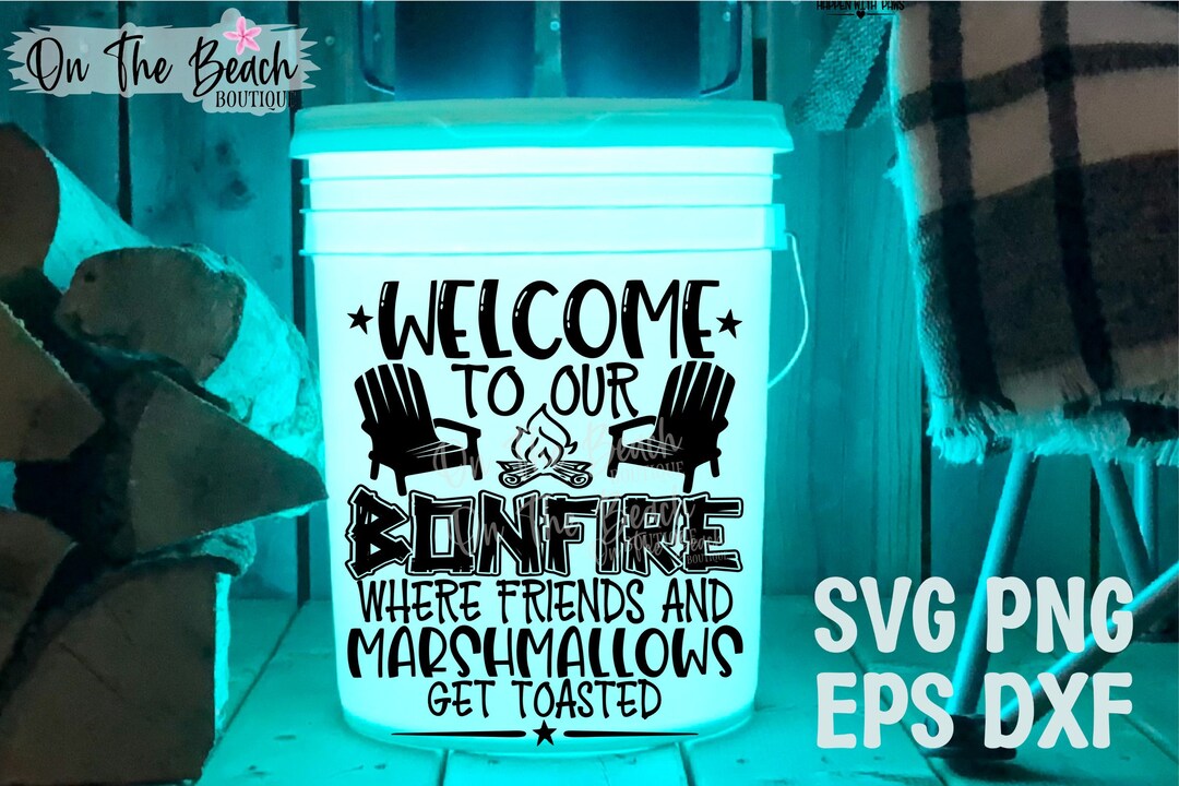 Welcome to Our Bonfire Svg Bonfire Bucket SVG LED Bucket Svg Bonfire ...