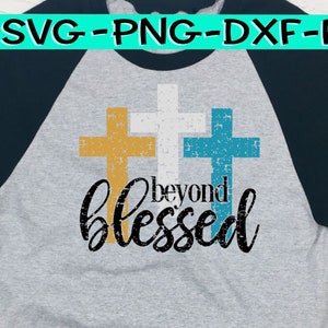 Beyond Blessed,grunge Beyond Blessed Svg, Blessed, Blessed Svg, Cross ...