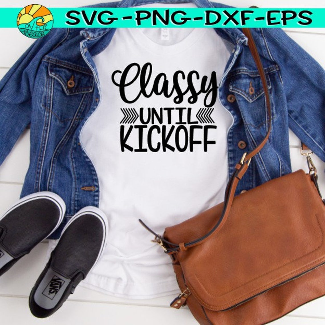 Classy Until Kickoff, Classy Until Kickoff Svg, Classy, Classy Svg ...