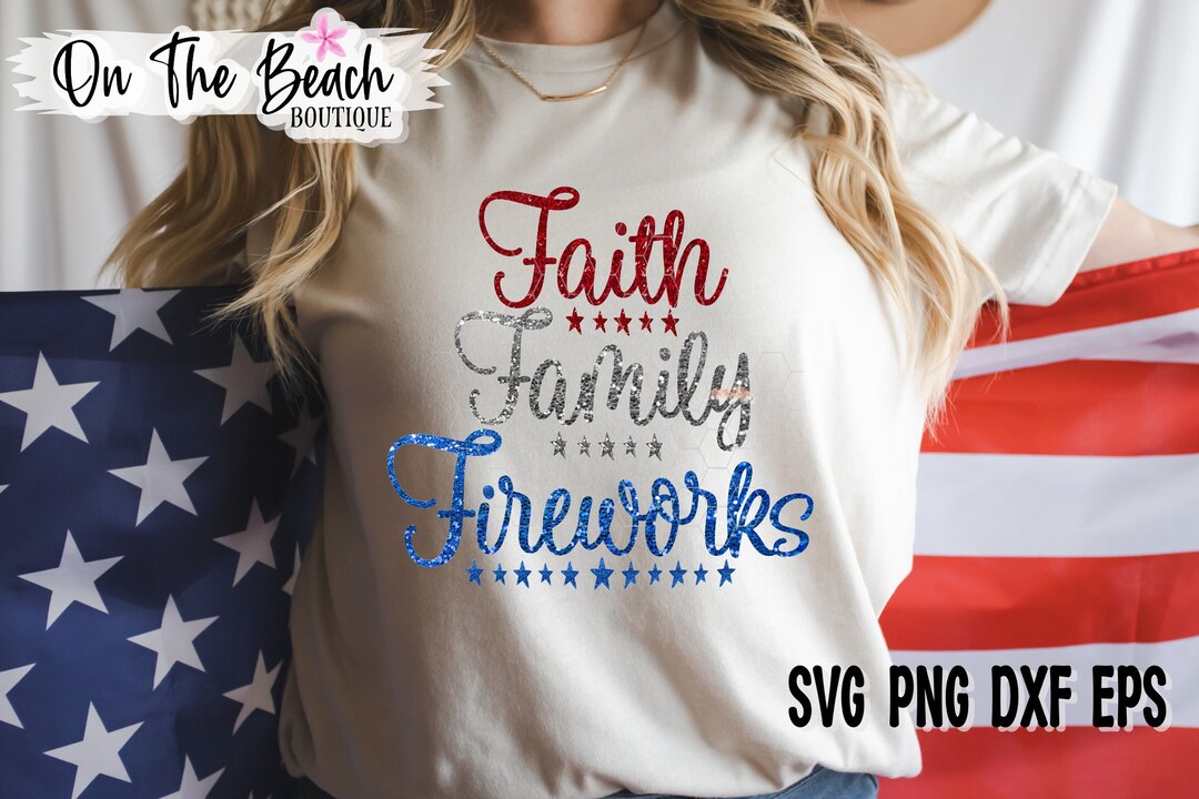Faith Family Fireworks SVG, Faith Svg Family Svg Fireworks Svg Glitter ...