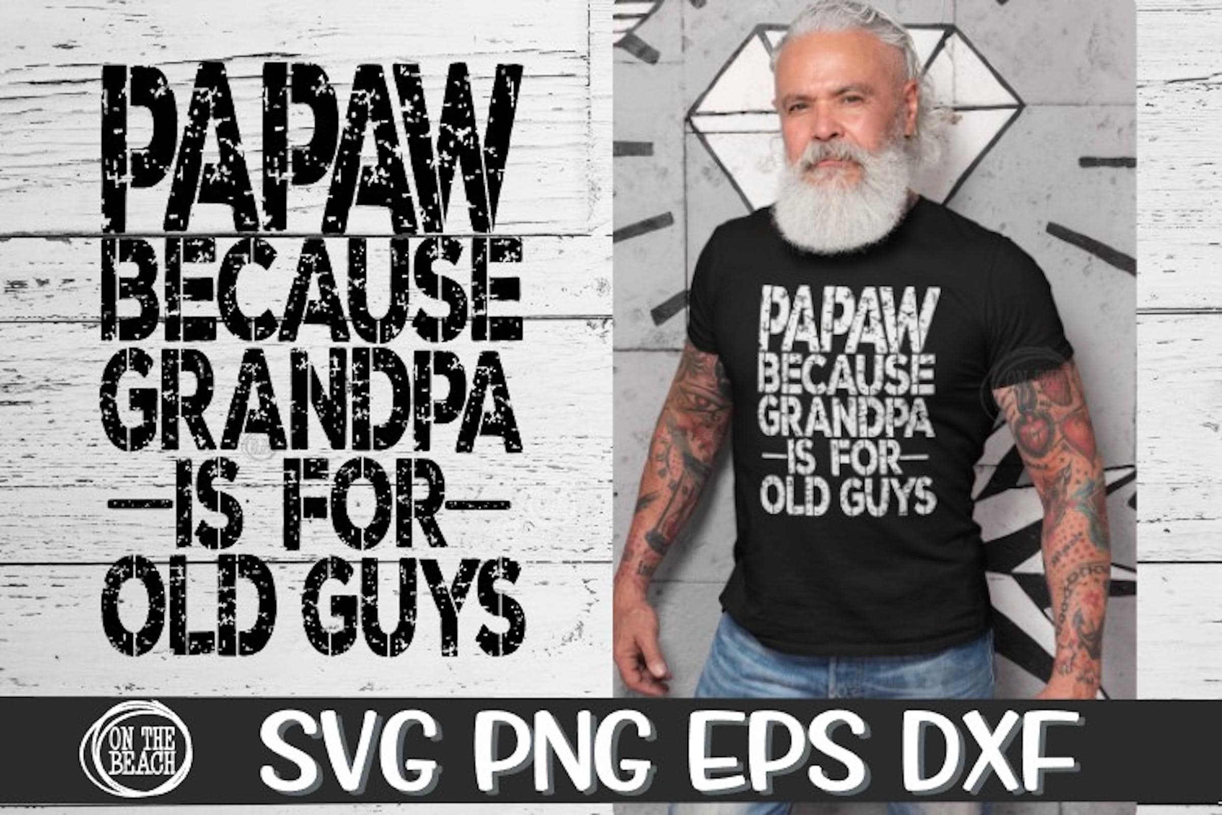 Papaw Because Grandpa is for Old Guys Svg Fathers Day Svg Grandpa Svg ...
