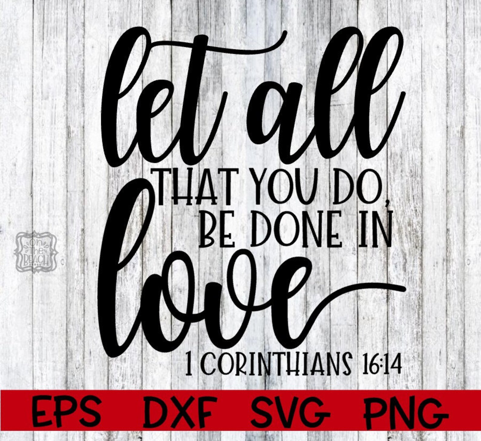 Let All That You Do Be Done in Love Svgscripture Svg Bible - Etsy