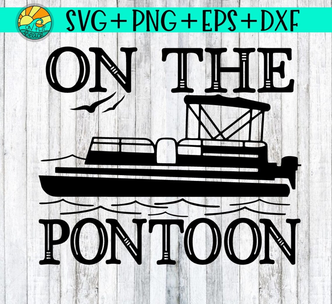 On the Pontoon on the Pontoon Svg Pontoon Pontoon Svg - Etsy