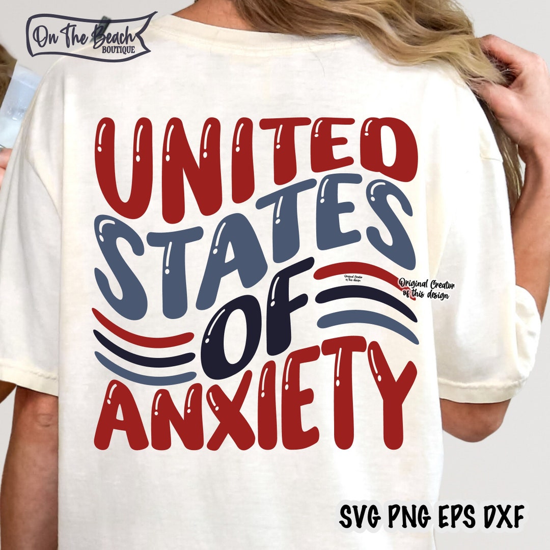 United States of Anxiety Svg, America Svg, 4th of July Svg, Anxiety Svg ...
