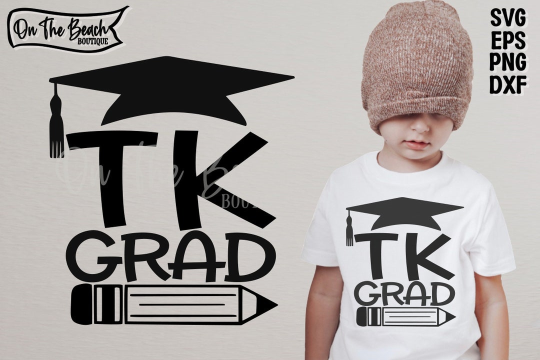TK Grad, Tk Grad Svg, Transitional Kindergarten Sag, Kindergarten ...