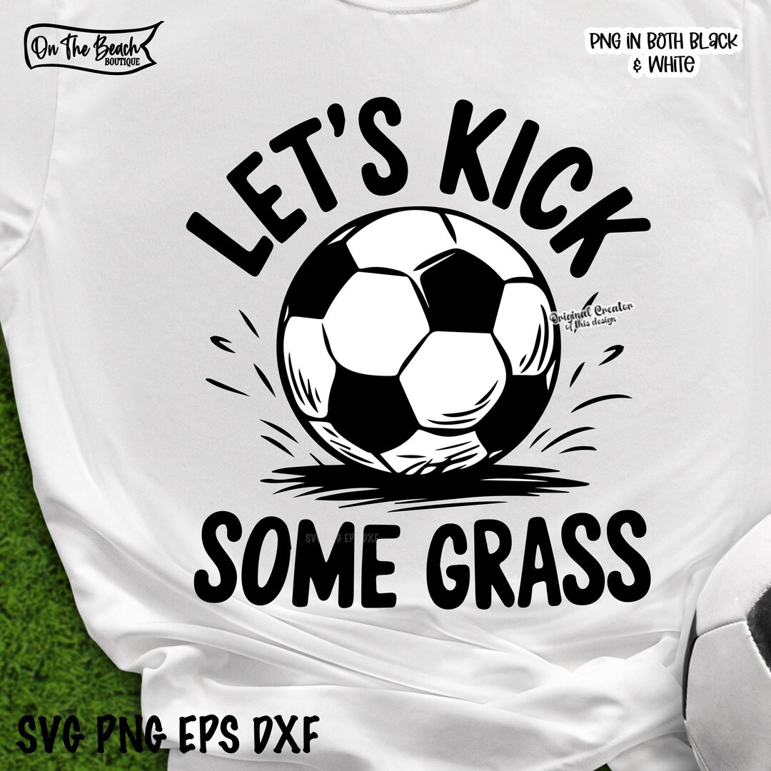 Let's Kick Some Grass Svg, Soccer Svg, Soccer Life, Soccer Mom, Soccer ... Let's Kick Some Grass Svg, Soccer Svg, Soccer Life, Soccer Mom, Soccer ...
