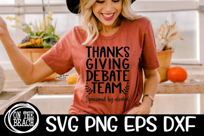Thanksgiving Debate Team Alcohol Thanksgiving Svg Thanksgiving - Etsy