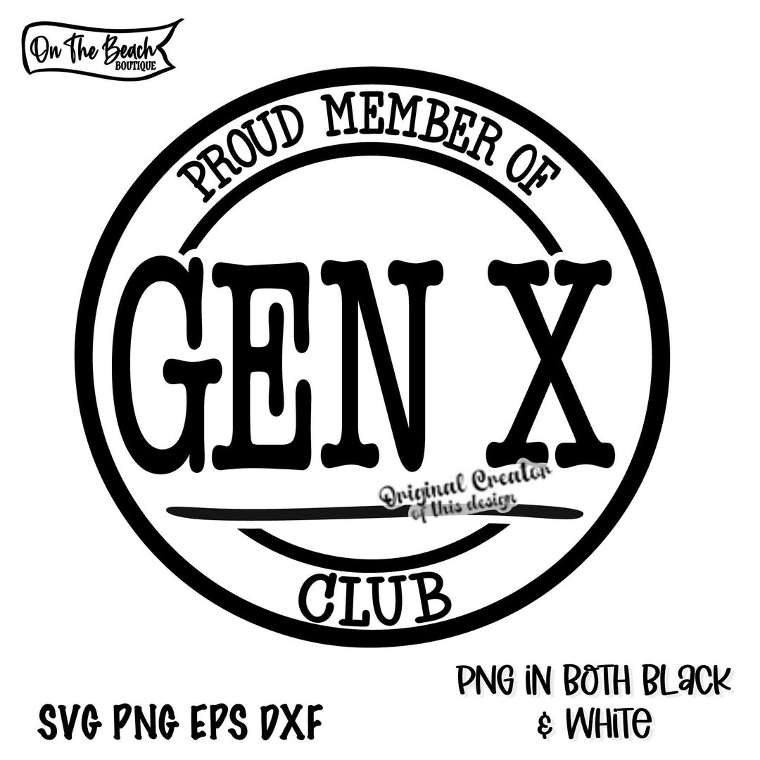 GEN X Svg, Proud Member Gen X Svg, Gen X Png, Generation X Sag, Hose ...