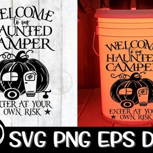 Welcome Haunted Campsite Camping Bucket Enter Own Risk Enter Own Risk ...
