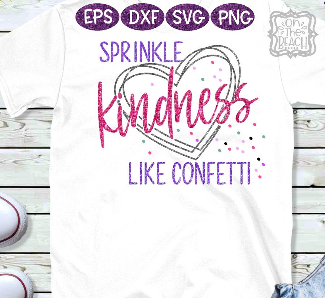 Kindness Kindness SVG Sprinkle Kindness Like Confetti - Etsy