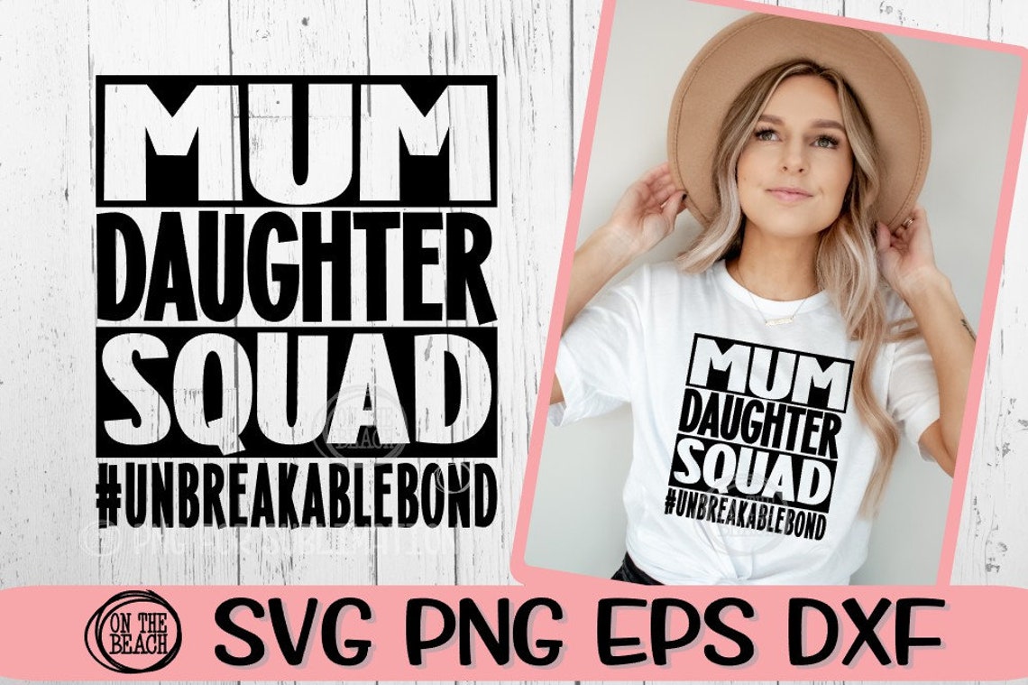 Mum Daughter Squad, Mum Daughter Squad Svg, Unbreakable Bond ...