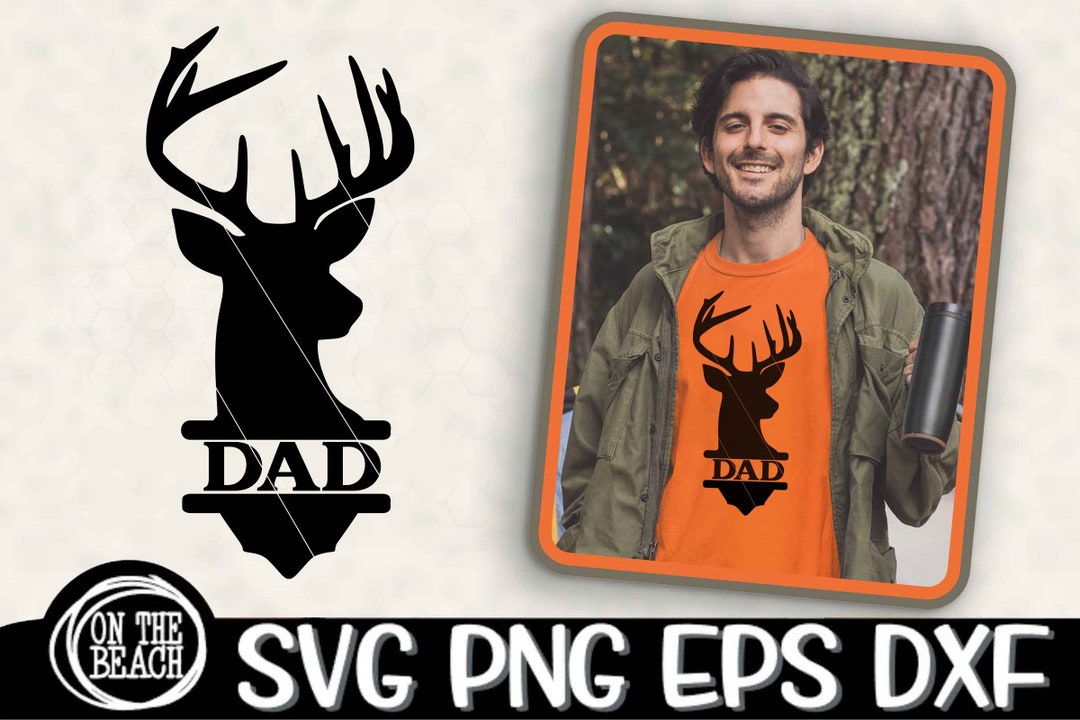 Dad Svg Hunting Dad Father's Day Hunter Dad Buck Split Monogram Dad ...